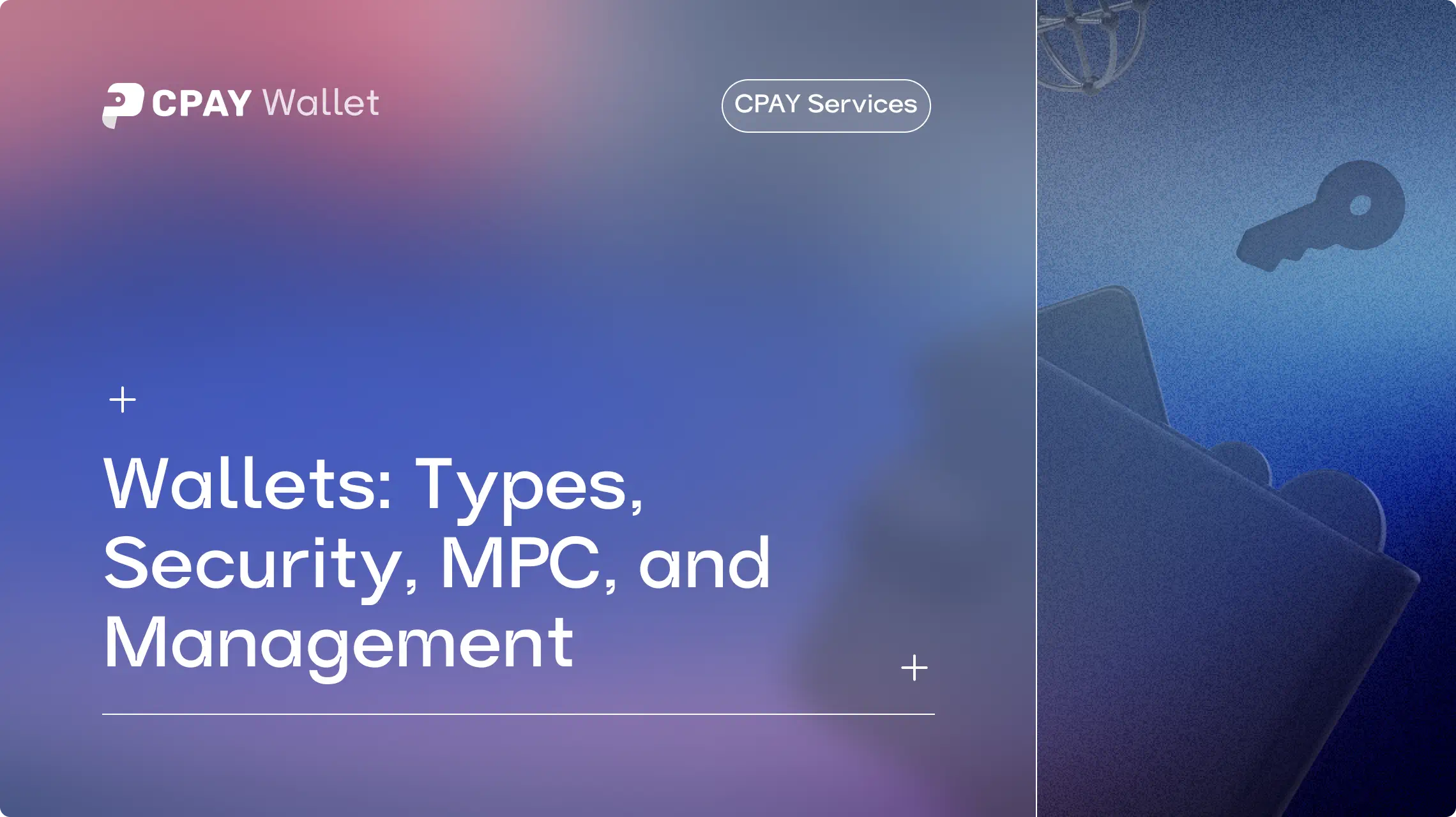 CPAY Wallet Solutions: Secure, Flexible, and Scalable Crypto Management